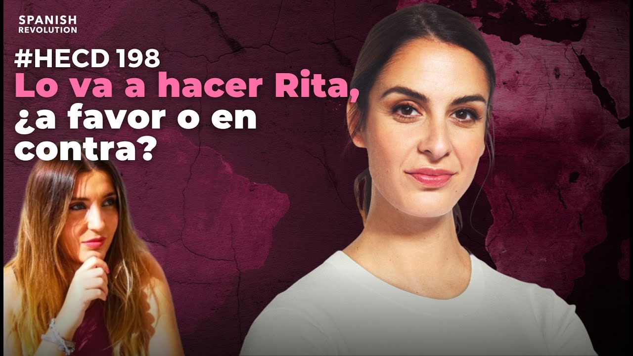 HECD 198 - Lo va a hacer Rita, ¿a favor o en contra? - YouTube
