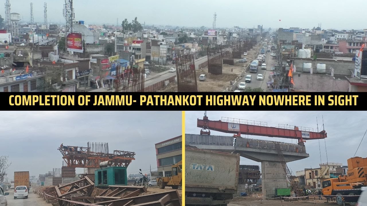 Completion of Jammu- Pathankot highway nowhere in sight | JK News Today ...