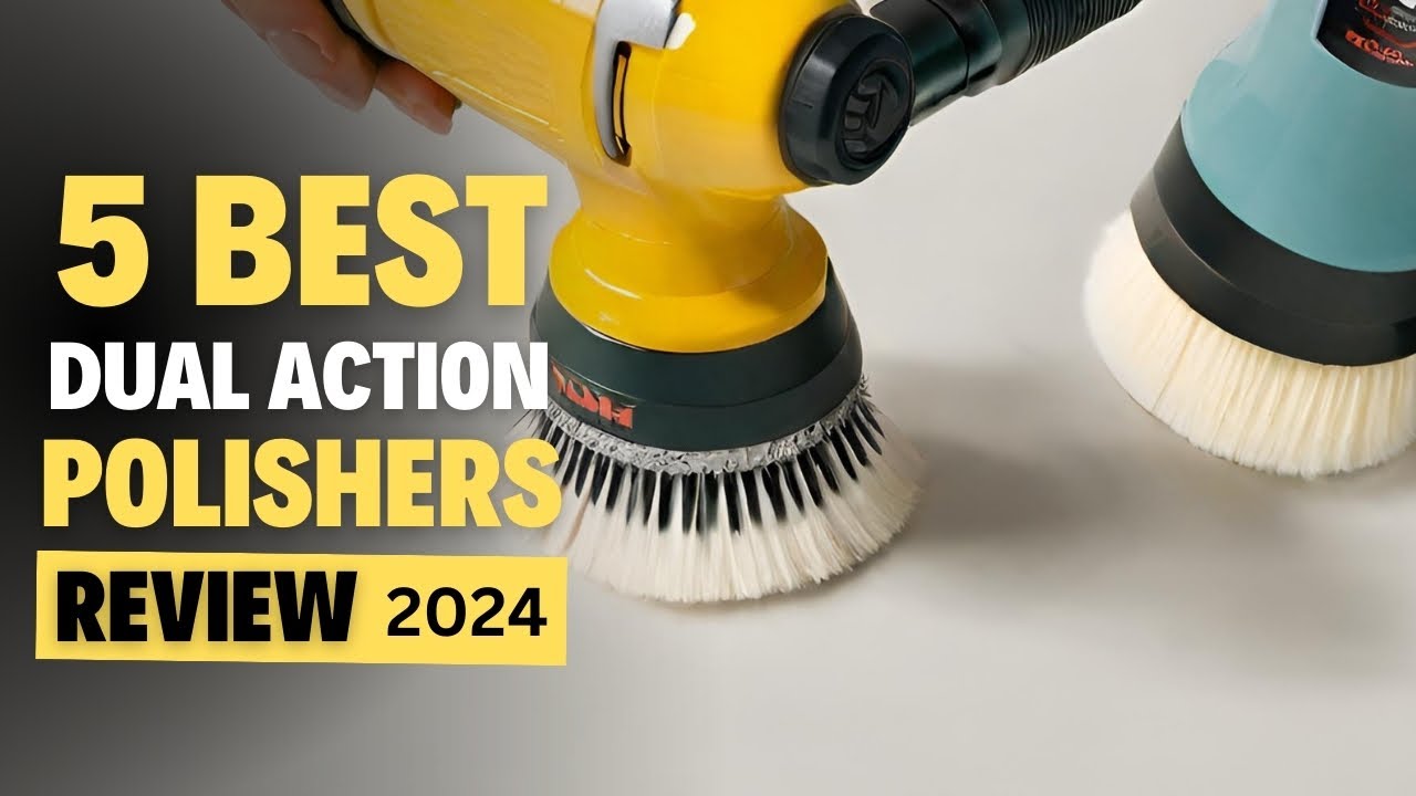 Dual Action Polishers: Top 5 Picks Reviewed of 2024 - YouTube