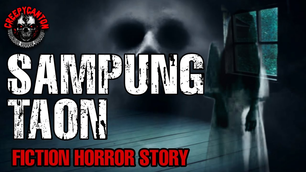 SAMPUNG TAON | FICTION HORROR STORY | CREEPYCANTON - YouTube