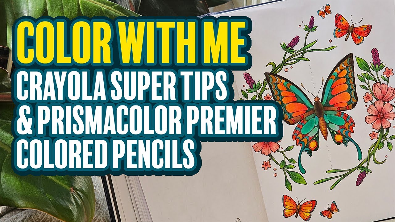 🌈 Color With Me | How I used Crayola Super Tips Markers & Prismacolor ...