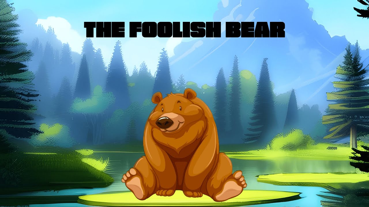 The Foolish Bear - Moral Stories In English | Short Story In English ...