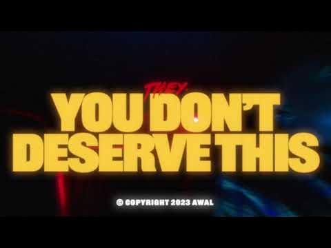 THEY. - You Don't Deserve This - YouTube