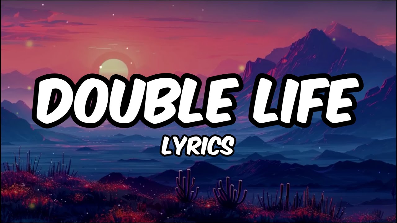 Double Life (lyrics) - YouTube