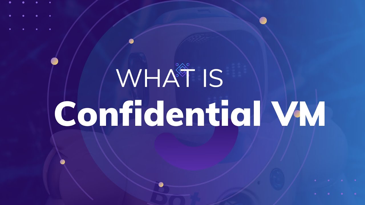 What is a Confidential VM - YouTube