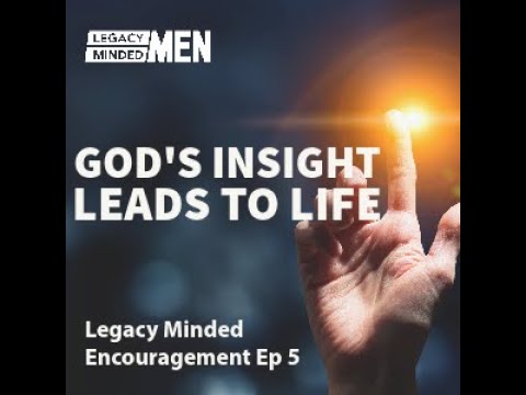 God's Insight Leads to Life | Dr. Sam Hollo | Legacy Minded ...