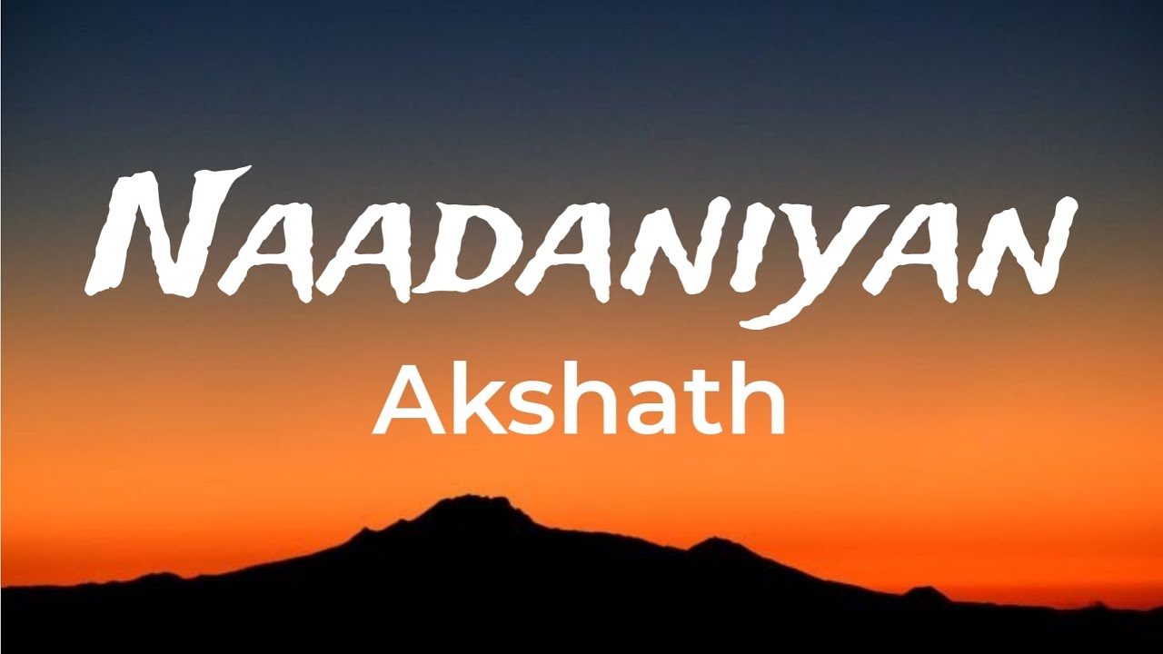 Naadaniyan | Akshanth @Vibezzmussic - YouTube