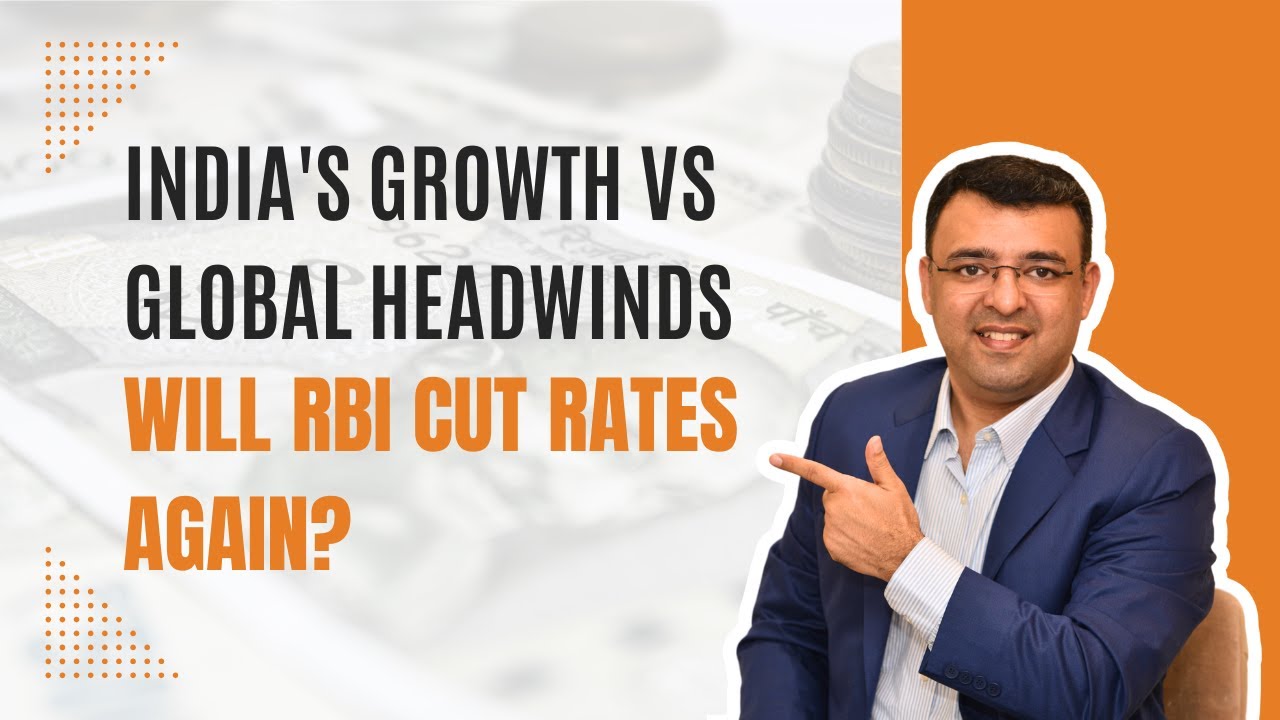 India's Growth vs Global Headwinds | Will RBI Cut Rates Again? - YouTube