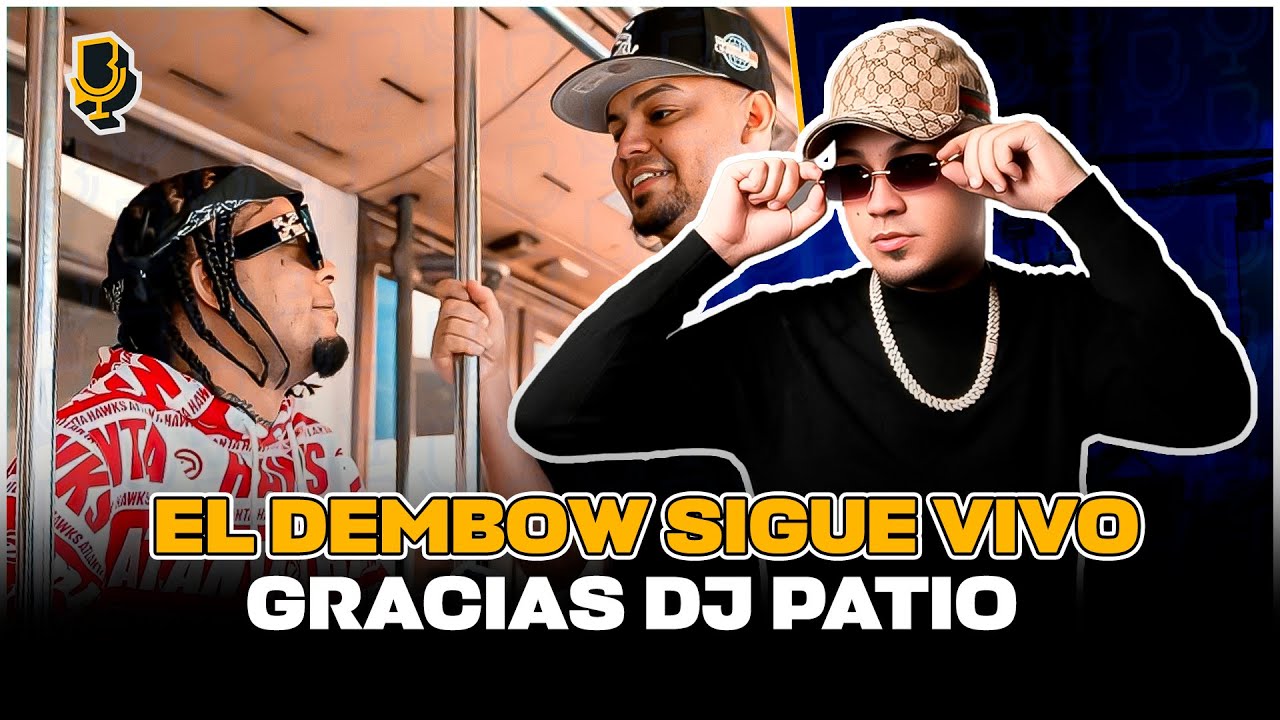 DJ PATIO: EL PRODUCTOR QUE NO DEJÓ MORIR EL DEMBOW EN LA CALLE # ...
