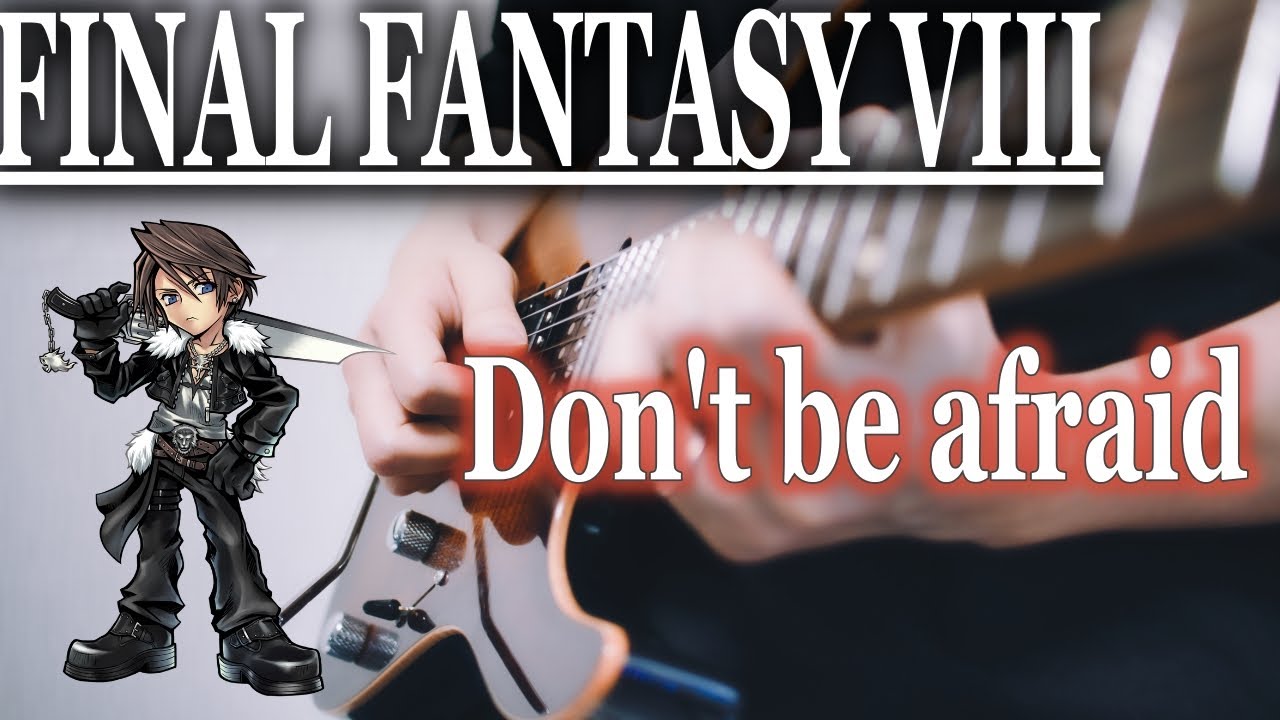 FF8【Don't be afraid】ギター 弾いてみた。Guitar Cover - YouTube