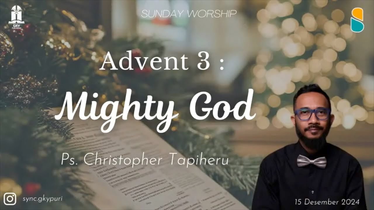 SYNC Sunday 15 December 2024 - Advent 3: Mighty God - Pdt. Christopher ...