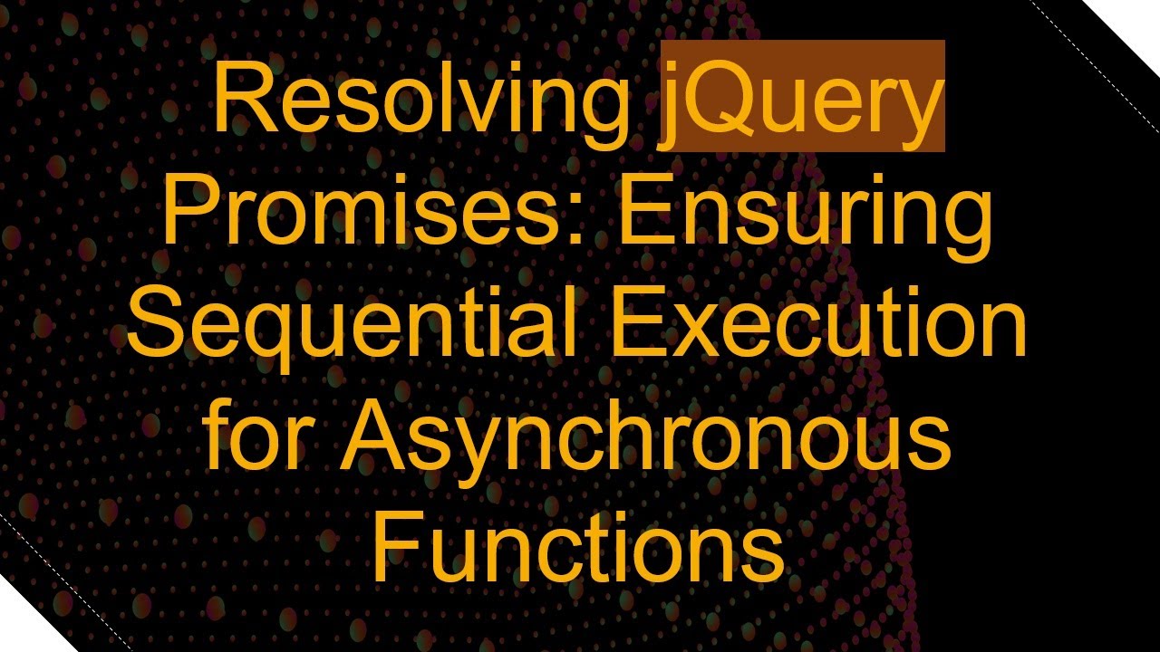 Resolving jQuery Promises: Ensuring Sequential Execution for Asynchronous Functions - YouTube