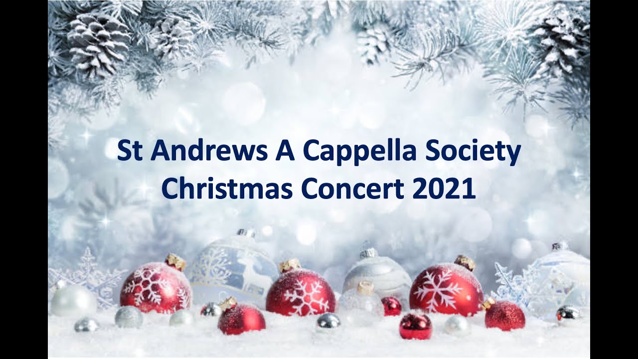 St Andrews A Cappella Society Christmas Concert 2021 - YouTube