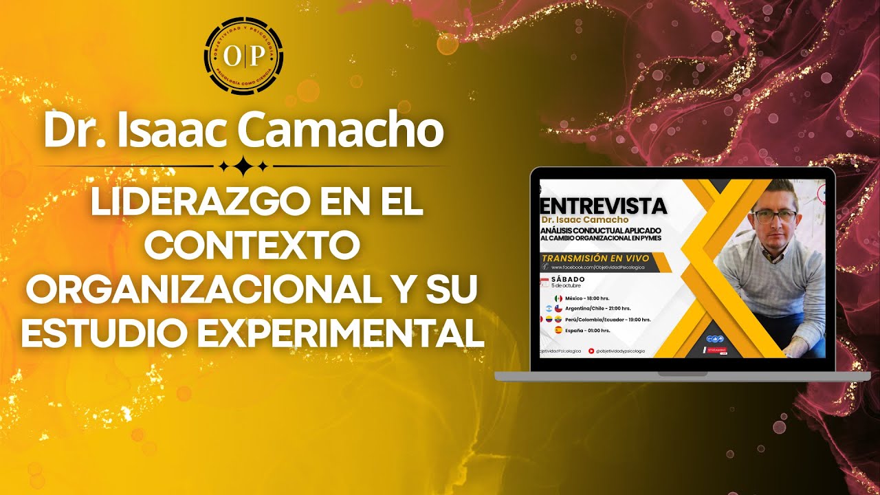 Dr. Isaac Camacho - Liderazgo en el contexto organizacional - YouTube