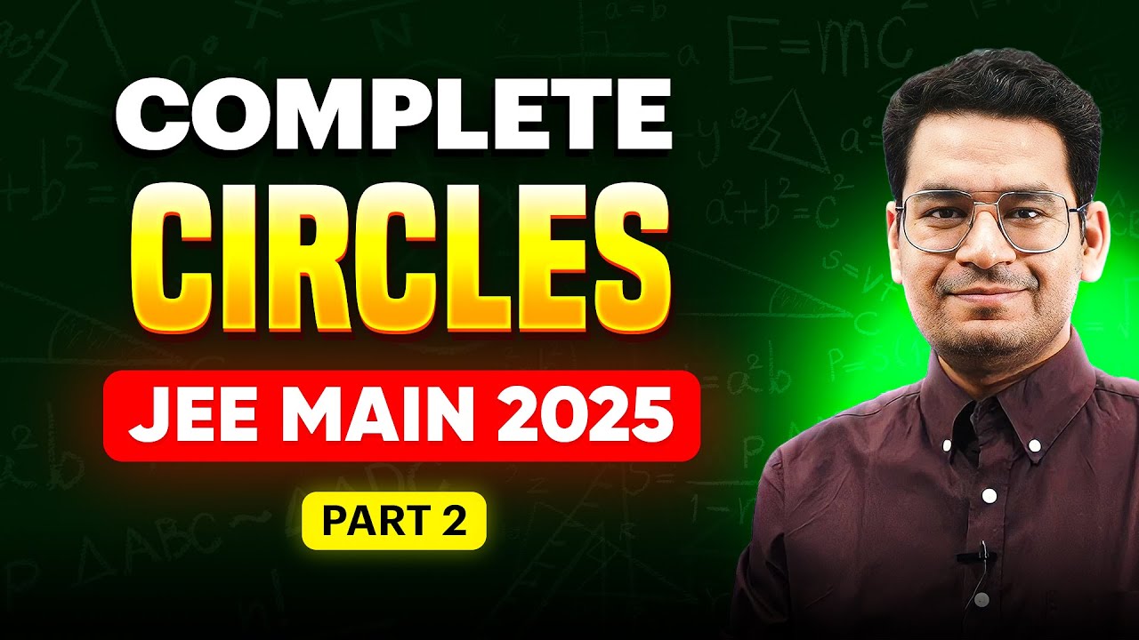 Complete Circles in 90 Minutes for JEE Main 2025 Part 2 | One Shot ...