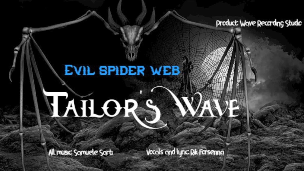 Tailor'S Wave - Evil Spider Web - YouTube