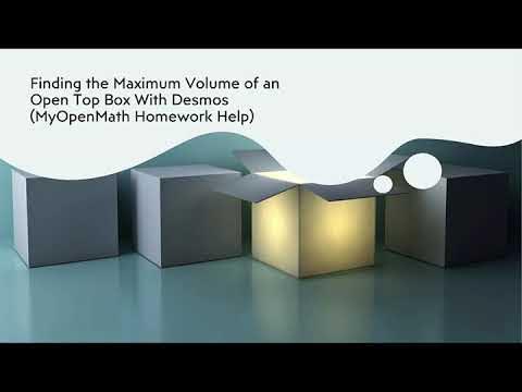 Finding the Maximum Value of an Open Top Box with Desmos (a MyOpenMath ...