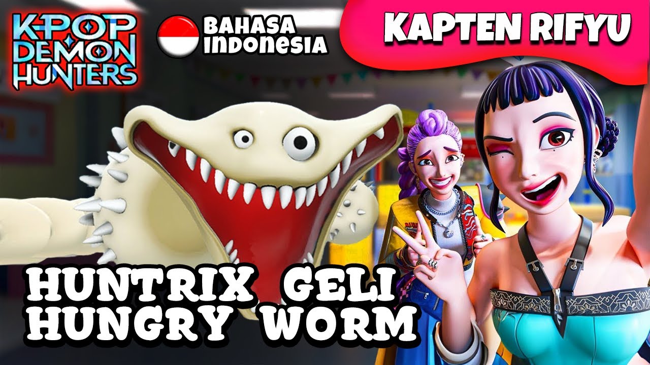 👉 HUNTRIX VS HUNGRY WORM 🪱 KPOP DEMON HUNTER BAHASA INDONESIA - YouTube