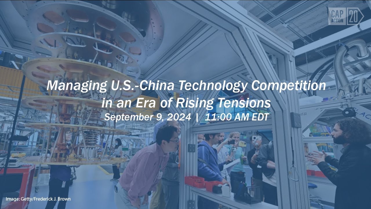 Managing U.S.-China Technology Competition in an Era of Rising Tensions ...