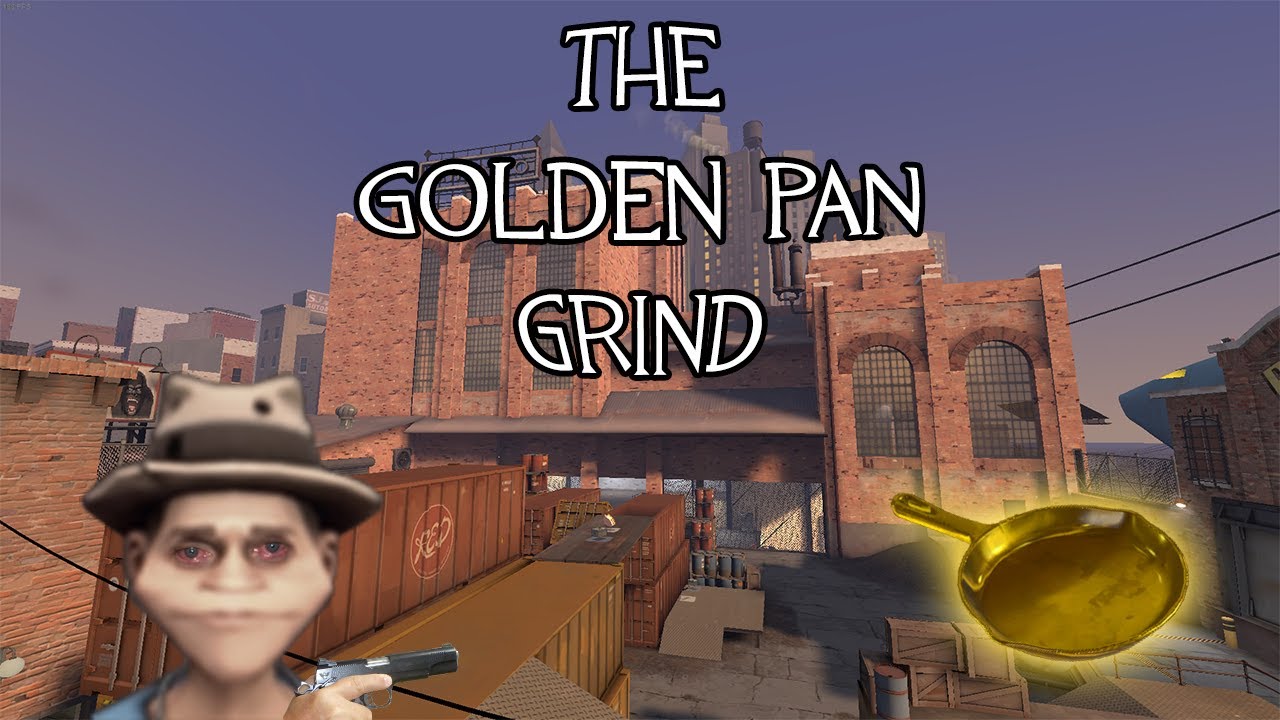 Team fortress 2: The golden pan grind - YouTube