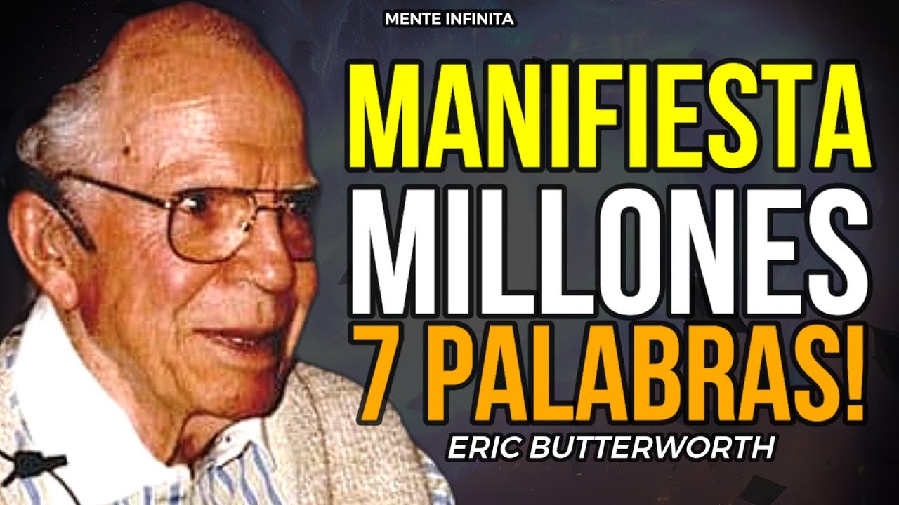 🔮HOW TO MANIFEST WHAT YOU WANT WITH THE POWER OF ERIC BUTTERWORTH'S 7 ...