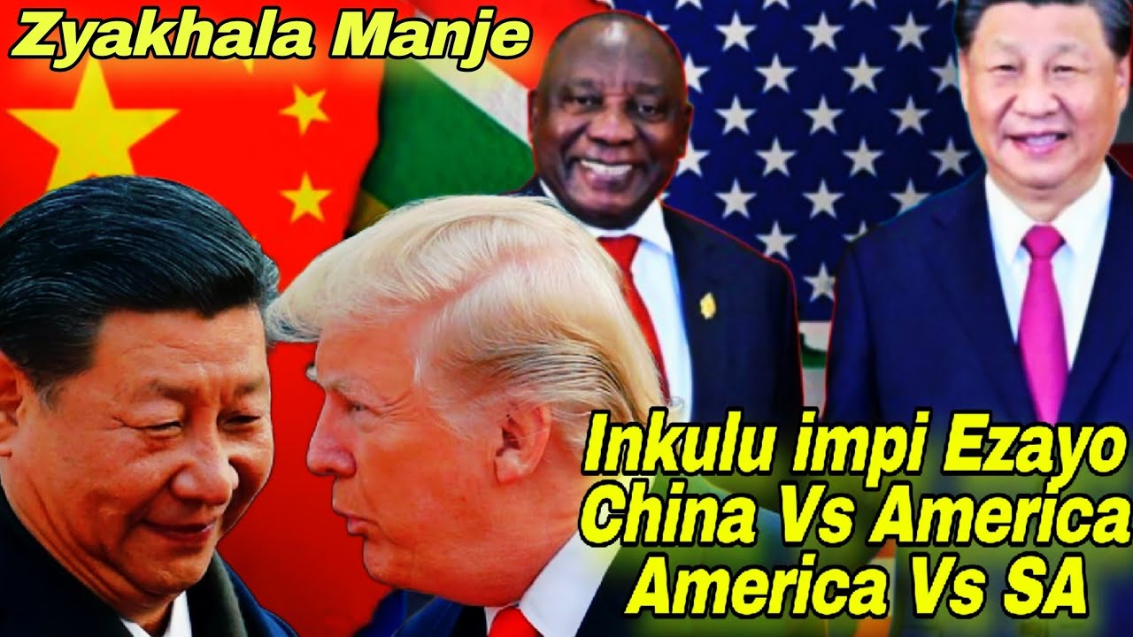 Inkulu impi esazosuka phakathi kweChina, America neSouth Africa.. - YouTube