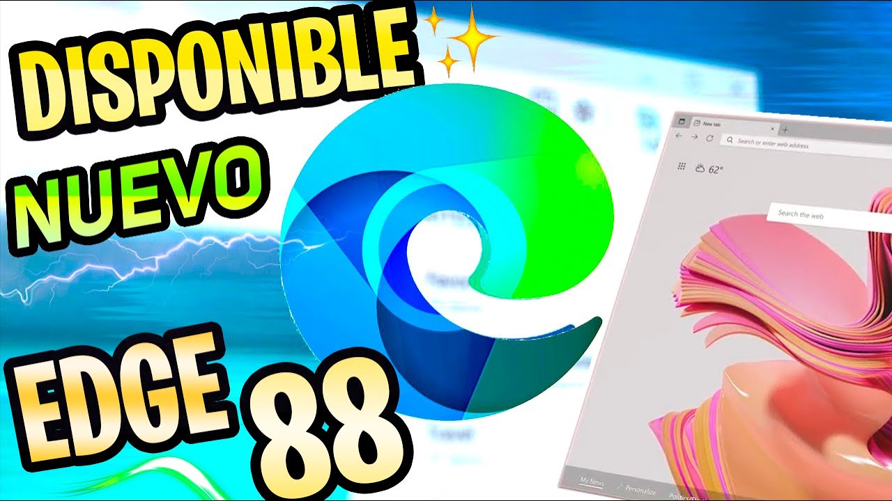 DISPONIBLE!⚡ EDGE Chromium 88 / Nuevas NOVEDADES del NAVEGADOR ...