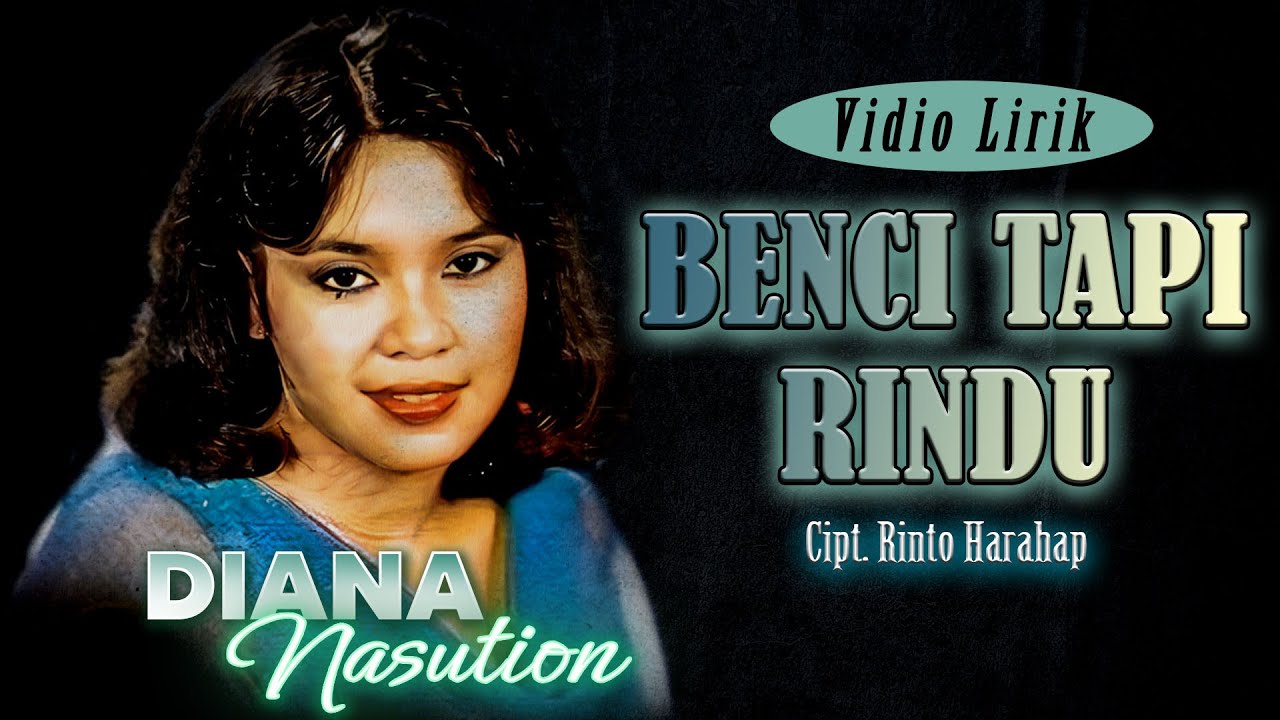 Diana Nasution - Benci Tapi Rindu (Video Lirik) - YouTube