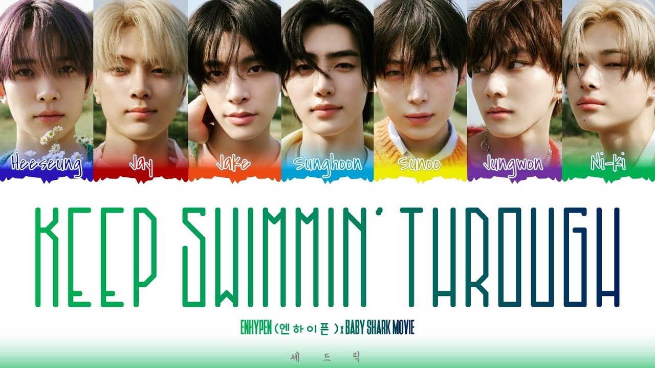ENHYPEN (엔하이픈) - 'KEEP SWIMMIN' THROUGH' Lyrics (Color Coded Lyrics ...