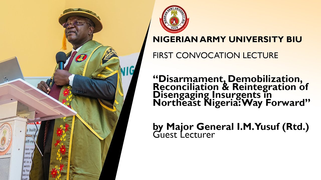 1st Convocation Lecture of Nigerian Army University Biu (NAUB) - YouTube