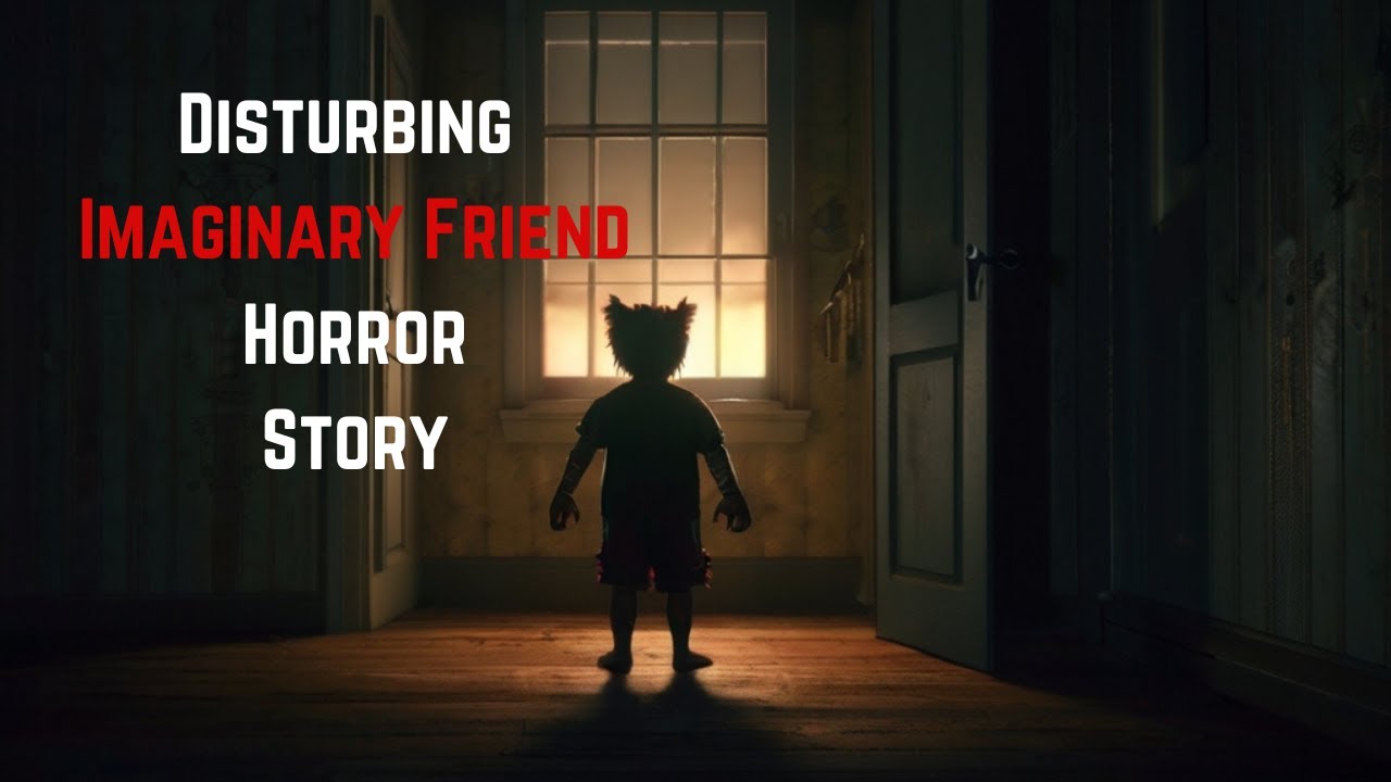 A Disturbing Imaginary Friend Horror Story - YouTube
