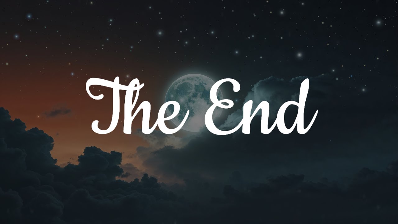 The End – Powerful Emotional Song About Goodbye & Closure -(Lyrics ...