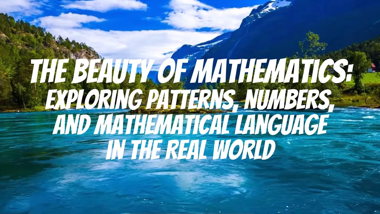 The beauty of mathematics: Exploring patterns, numbers, and ...