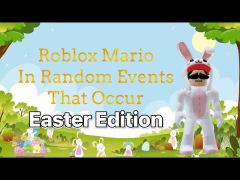 Roblox Mario In Random Events: Easter Edition - YouTube