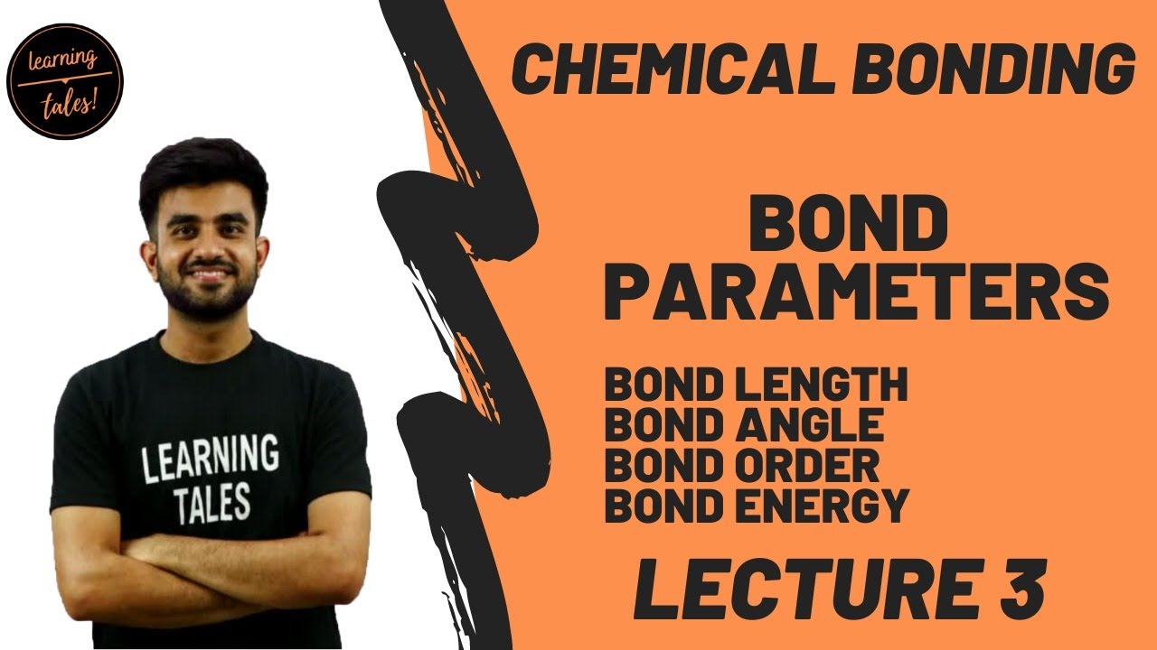 Bond Parameter Angle Length Order Energy | Lecture 3 | class 11 ...