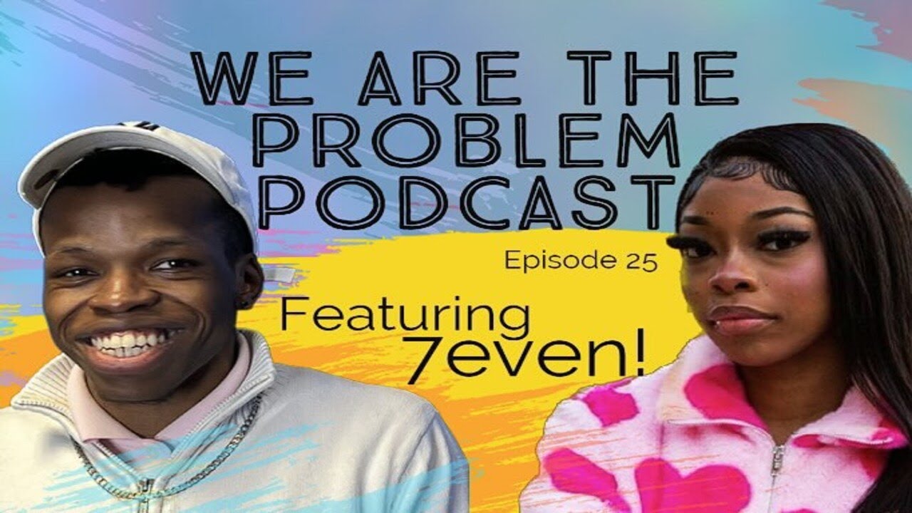 We are The Problem Podcast: Episode 25 (7even Interview) - YouTube