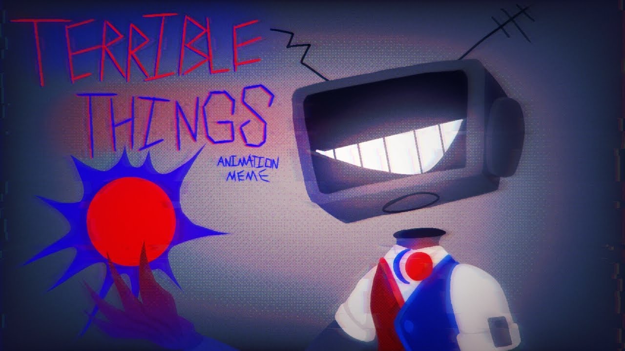 Terrible Things // animation meme // eye strain - YouTube
