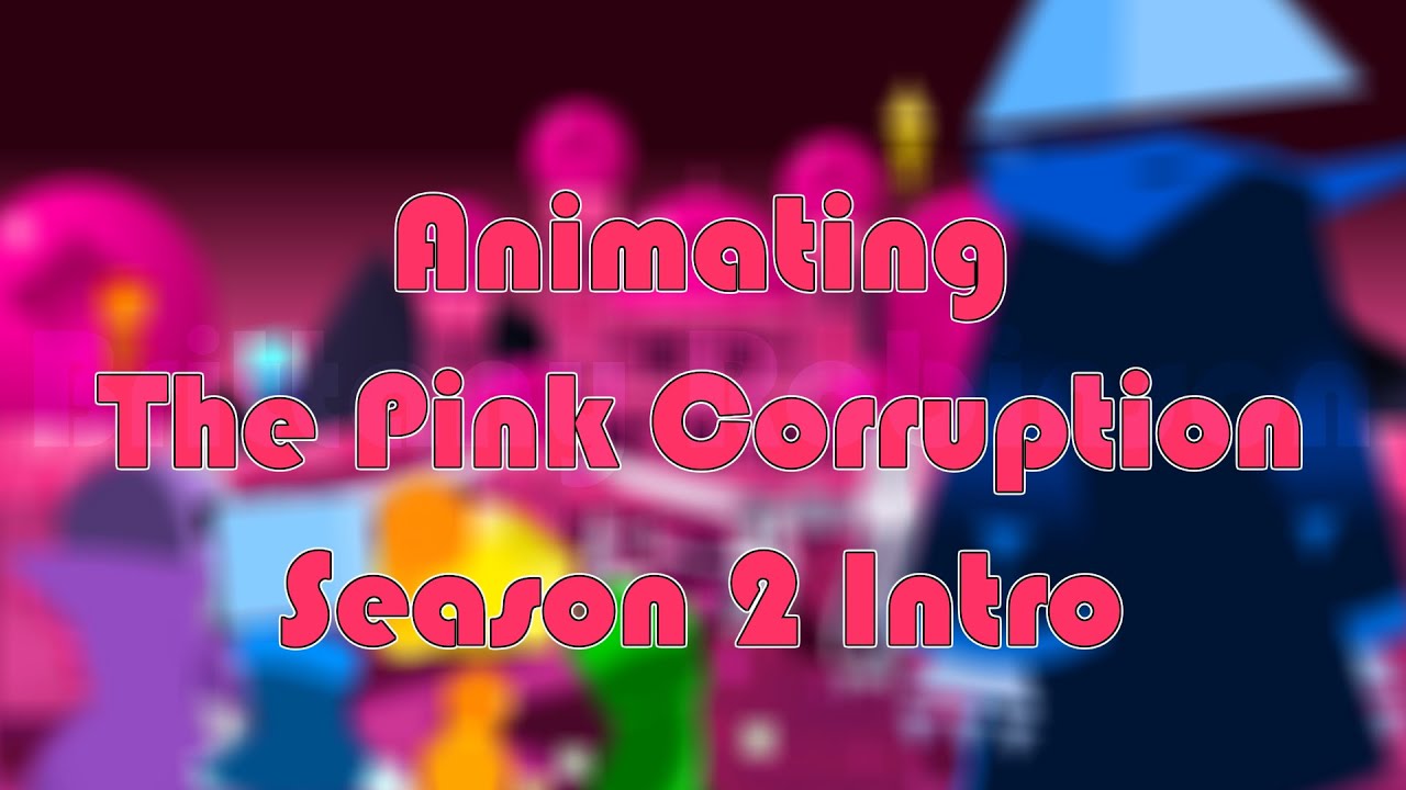 🔺️Animating The Pink Corruption Season 2 Intro🎵 - YouTube