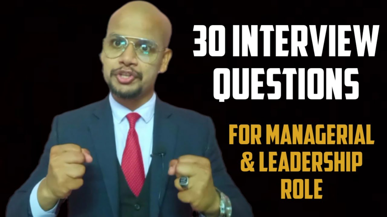 30 INTERVIEW QUESTIONS FOR MANAGERIAL LEADERSHIP ROLE INTERVIEW PREPARATIONS EPISODE 1 30-interview-questions-for-managerial-leadership-role-interview-preparations-episode-1