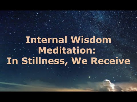 Internal Wisdom Meditation: In Stillness We Receive - YouTube