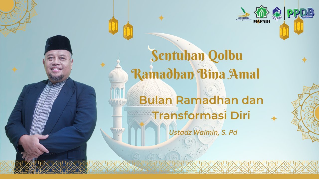 Sentuhan Qolbu Ramadhan Bina Amal ~ Bulan Ramadhan dan Transformasi ...