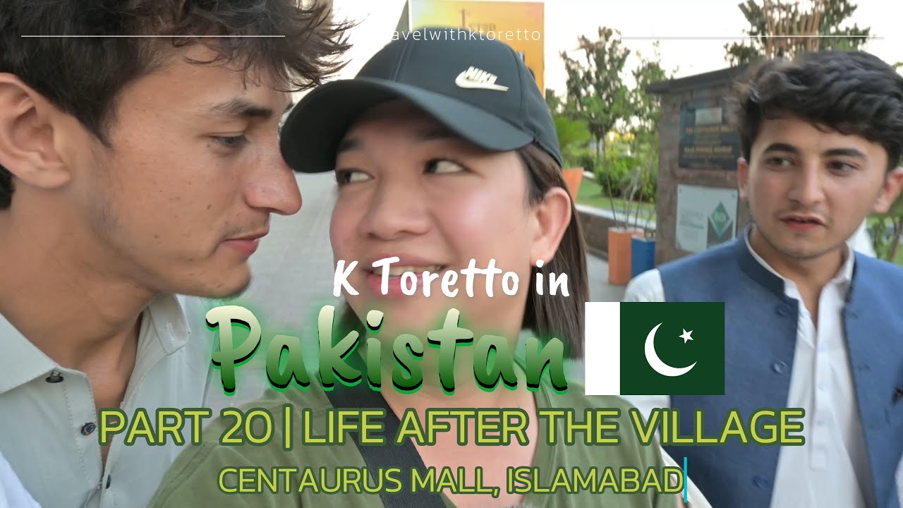K TORETTO in Pakistan Part 20 | Life after The Village (A quick tour ...