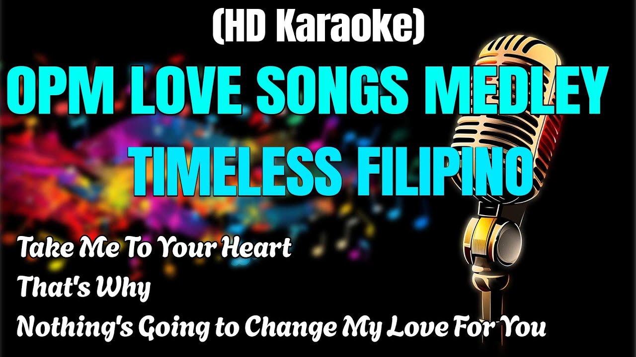 OPM Love Songs Medley Timeless Filipino - Karaoke - YouTube