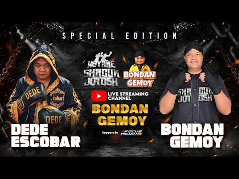 BONDAN GEMOY VS DEDE ESCOBAR | SHADUK JOTOSH SPECIAL EDITION | BONDAN GEMOY