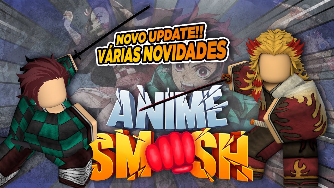 🚨NOVO UPDATE!!🚨⚡ANIME SMASH⚡🚨GRANDES NOVIDADES!!🚨 - YouTube