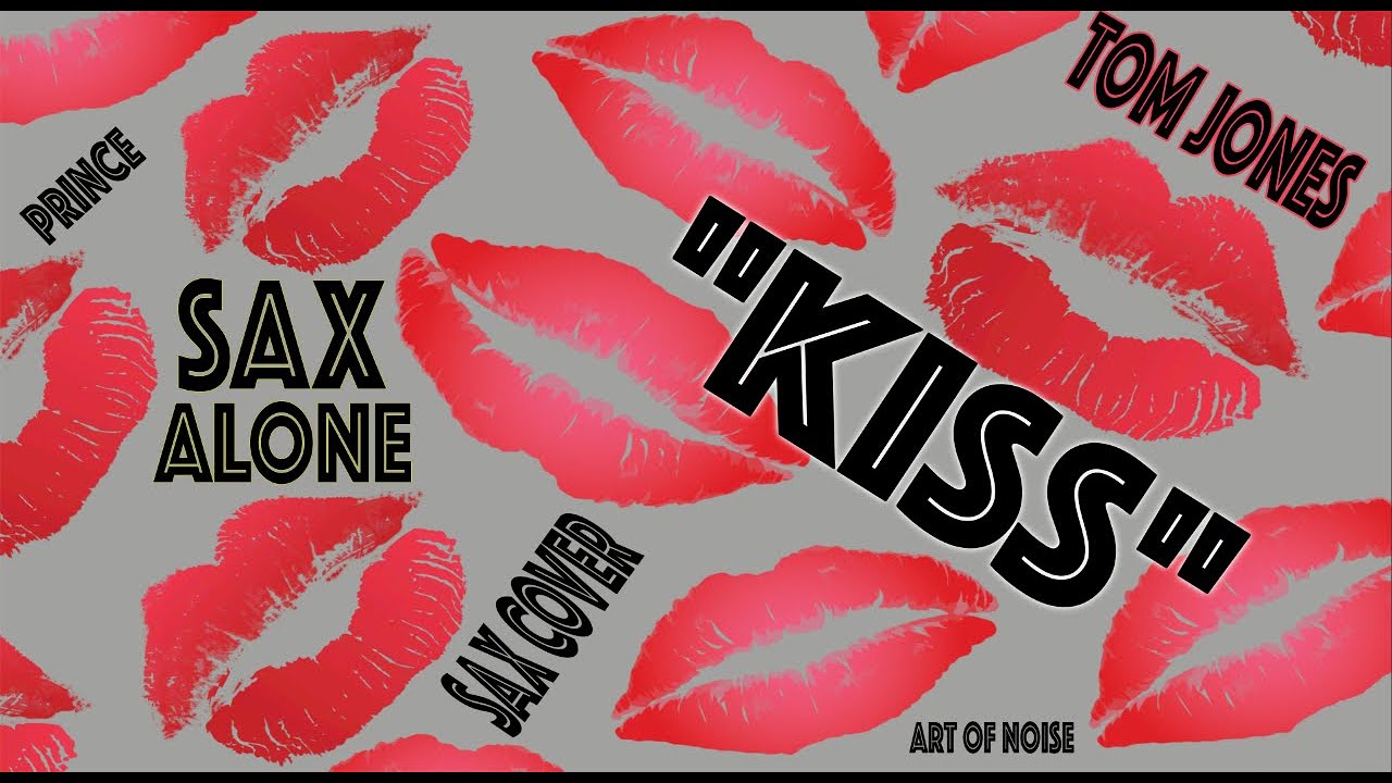 Sax Alone "KISS" (Tom Jones alto saxophone cover) - YouTube