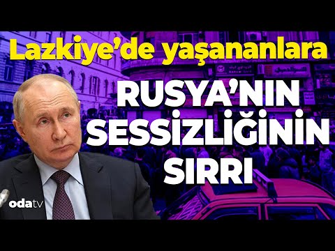 Lazkiye'deki olaylara Rusya neden sessiz