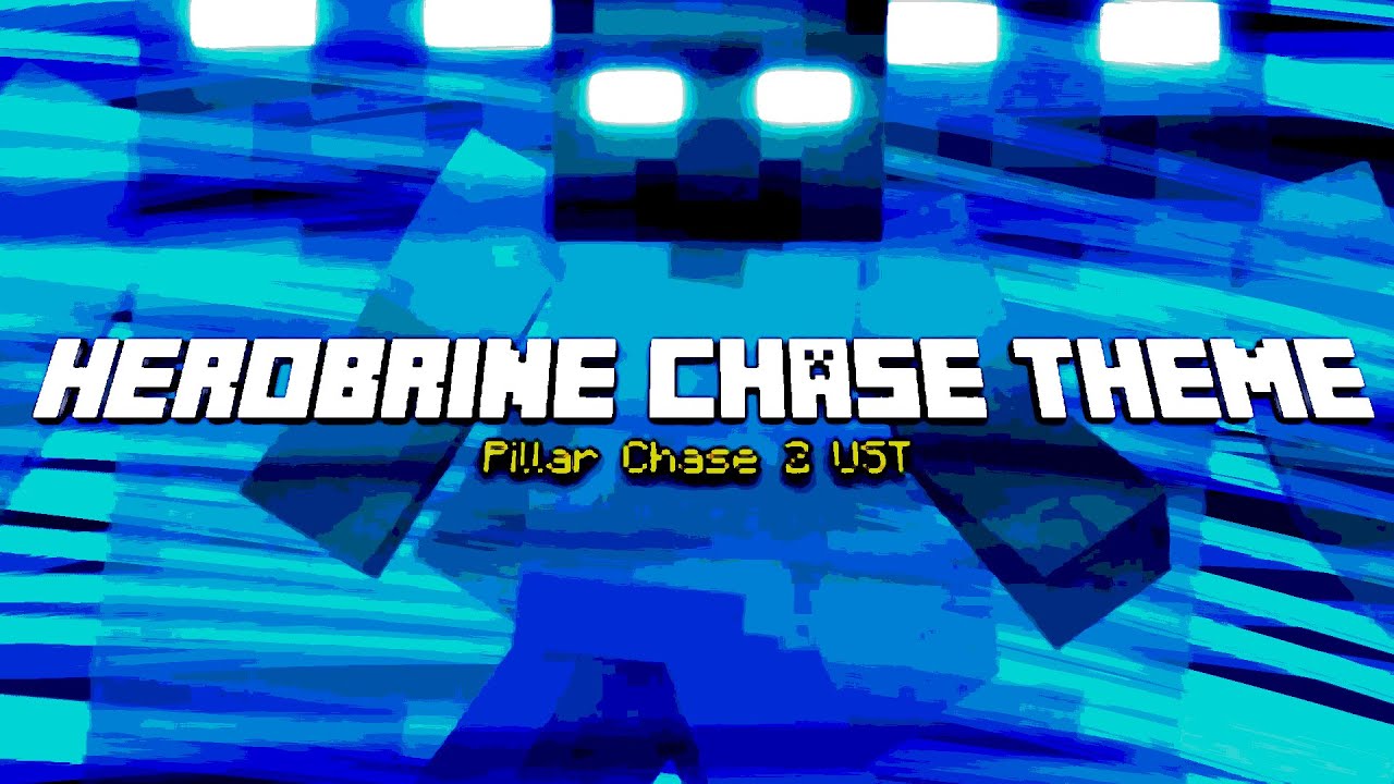 Pillar Chase 2 UST: HEROBRINE Chase Theme - YouTube