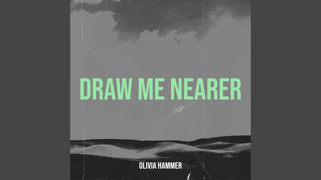 Draw Me Nearer - YouTube