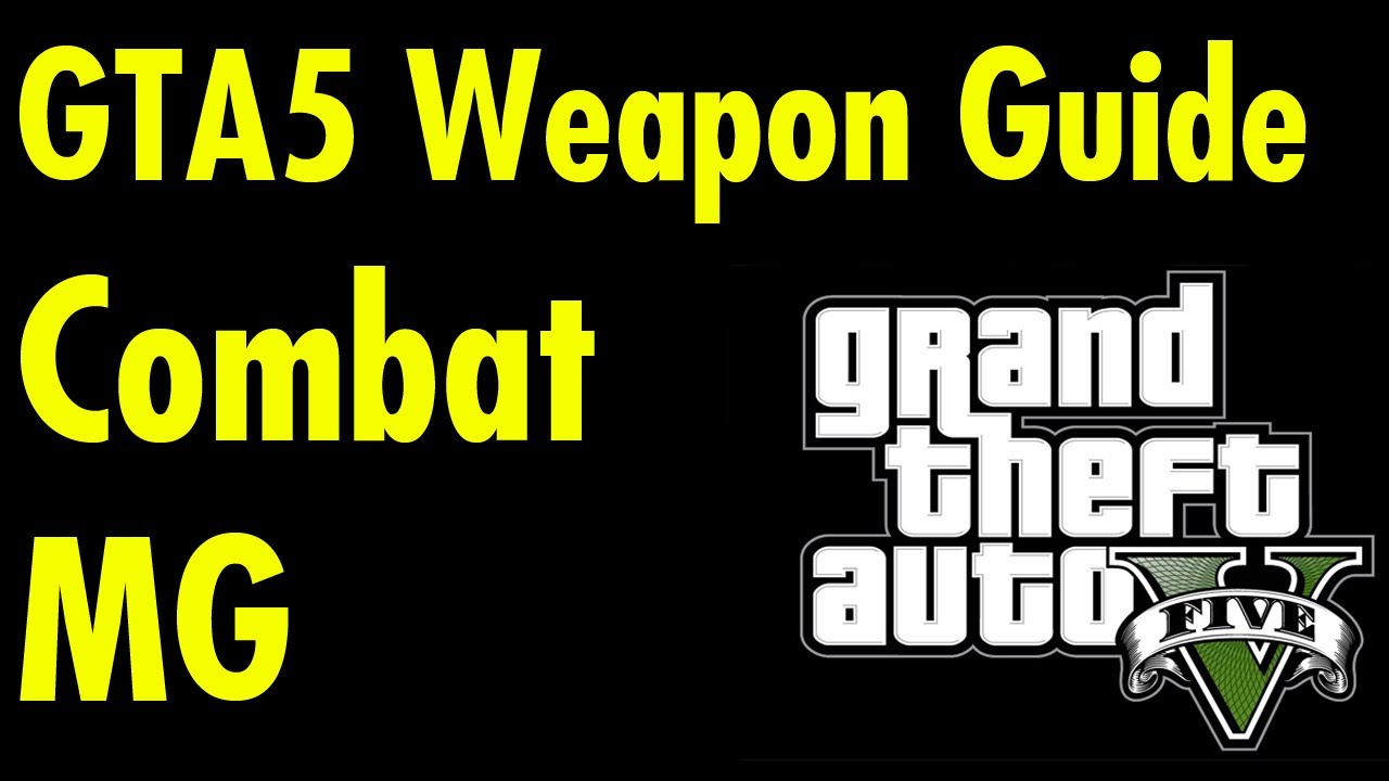 Combat MG - GTA5 Weapon Guide - YouTube